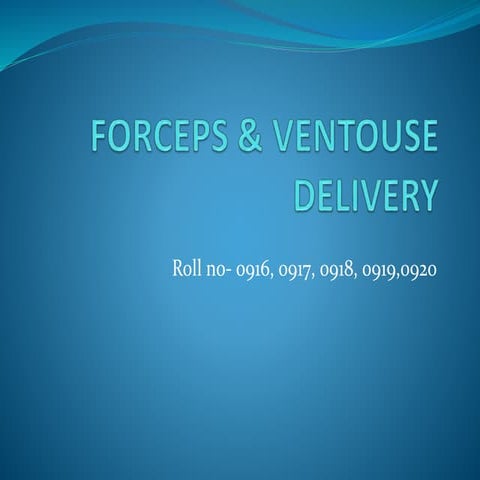 FORCEPS DELIVERY............ | PPTX