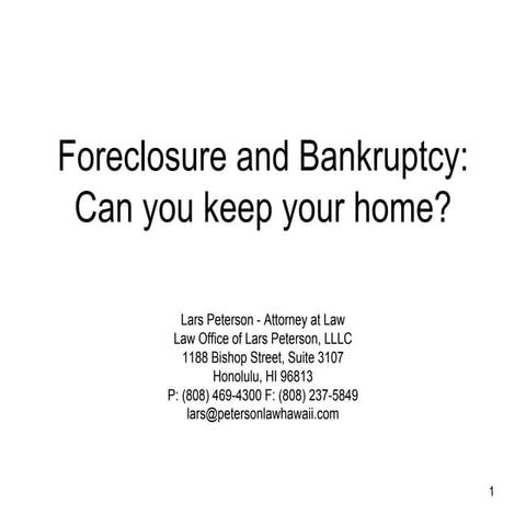 Foreclosure And Bankruptcy--Can I keep my home? | PPT