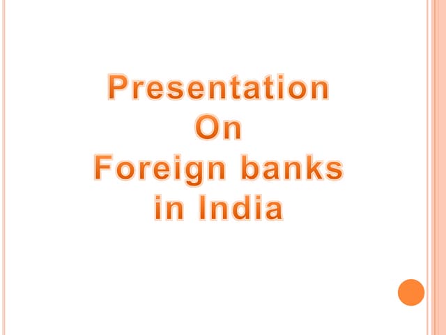 Foreign banks in india | PPTX