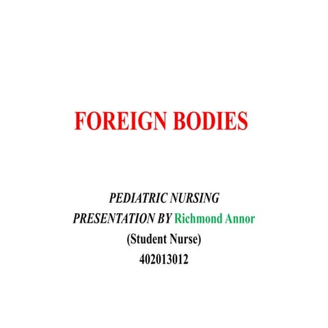 First aid in Foreign bodies Skin, Eye, Ear Nose Throat.pptx