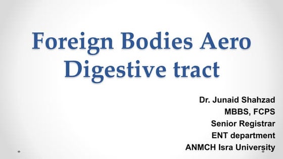 Management of Oesophageal Foreign bodies | PPT