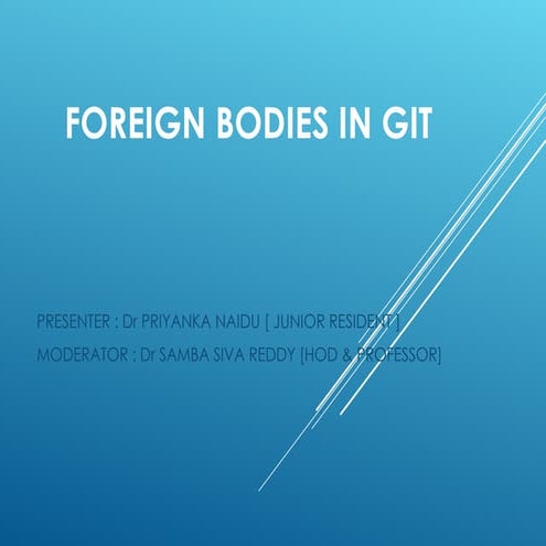 Foreign bodies in Gastro intestinal tract.ppt