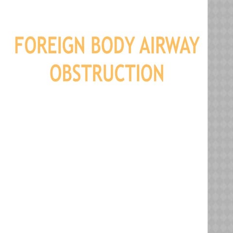 foreign body air way obstruction- . pptx | PPTX
