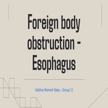 Foreign Body Obstruction - Esophagus.pptx
