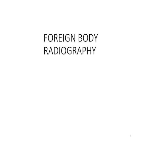 FOREIGN BODY RADIOGRAPHY MEDICAL IMAGING.ppt