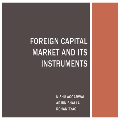 Foreign capital market and its instruments | PPT