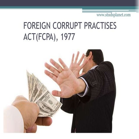 Foreign corrupt practises act(fcpa) | PPTX