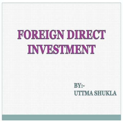 Foreign direct investment | PPTX | Stocks and Bonds | Personal Investing