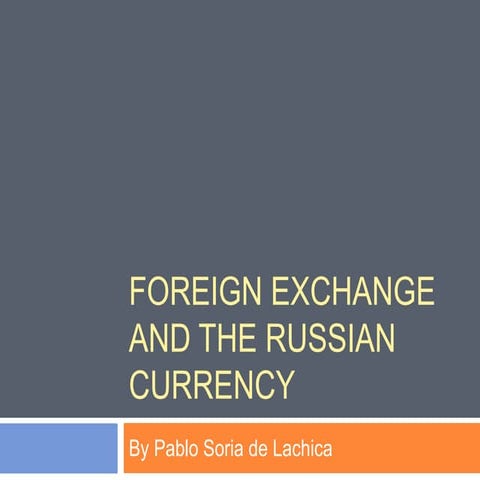 Foreign Exchange and the Russian Currency | PPTX