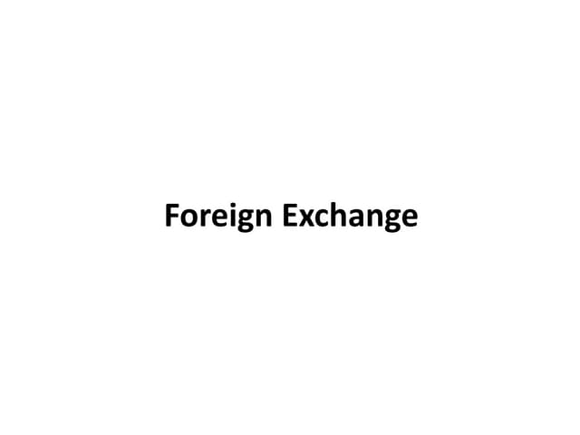 Foreign Exchange & Currency Derivatives.pptx Foreign Exchange & Currency Derivatives.pptx