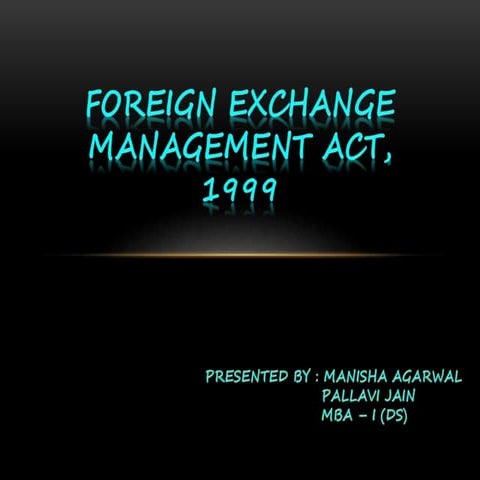 Foreign exchange management act, 1999 mp | PPTX