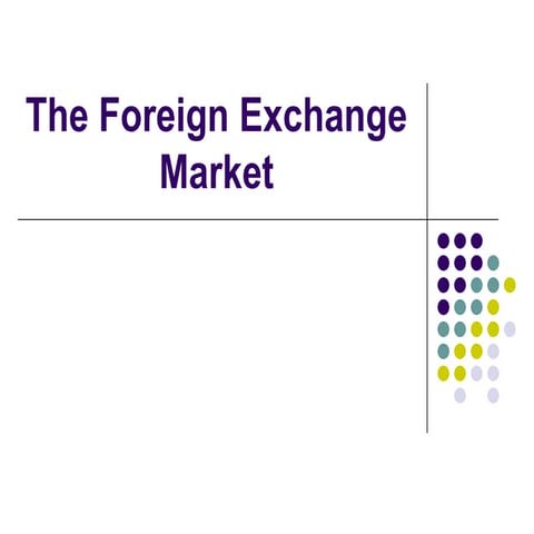 Foreign exchange market | PPTX | Stocks and Bonds | Personal Investing