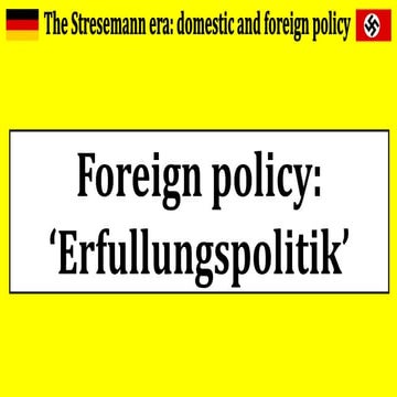 Weimar Germany - Foreign policy (‘erfullungspolitik’) | PPTX