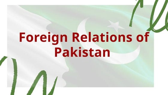 Foreign policy of pakistan | PPTX
