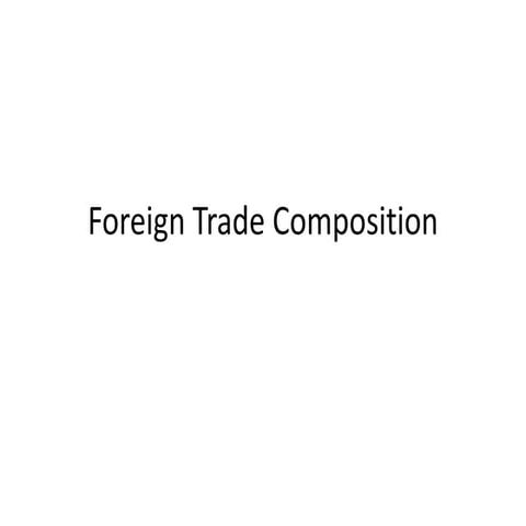 Foreign trade composition | PPTX