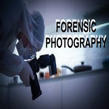 FORENSIC-PHOTOGRAPHY.pptx how photography used in crime investigation | PPT