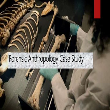 Forensic anthropology case study | PPTX
