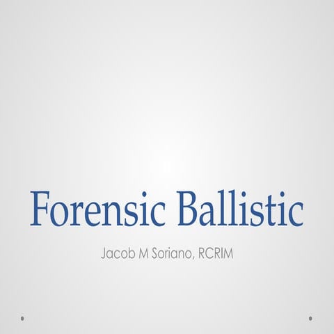 Forensic Ballistic Forensic Ballistic Forensic Ballistic.pptx