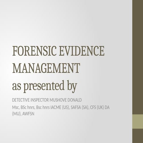 FORENSIC EVIDENCE MANAGEMENT.pptx....... | PPTX