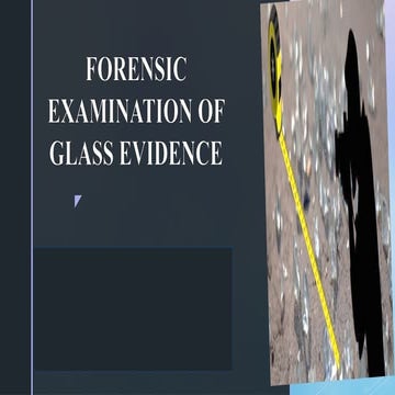 Types of Glass and it's Forensic Analysis | PPTX