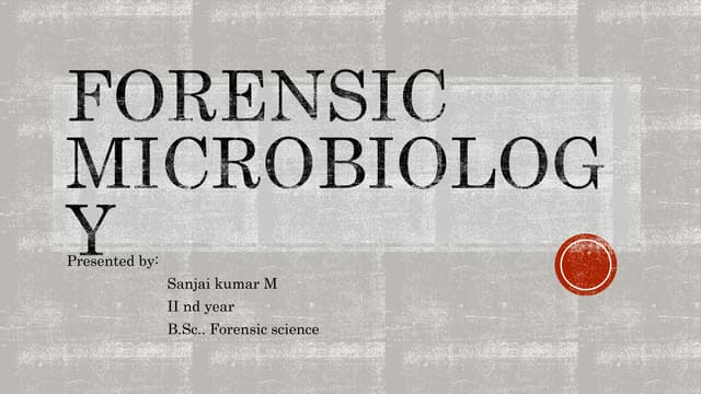 Forensic Microbiology by Sanjai Kumar.pptx Forensic Microbiology by Sanjai Kumar.pptx