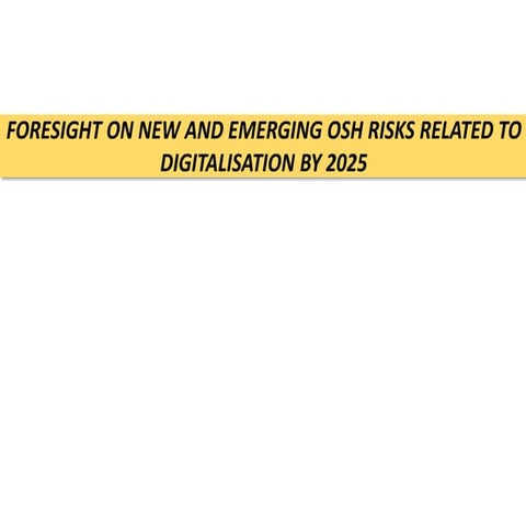 Foresight on new and emerging OSH risks related to digitalisation by ...