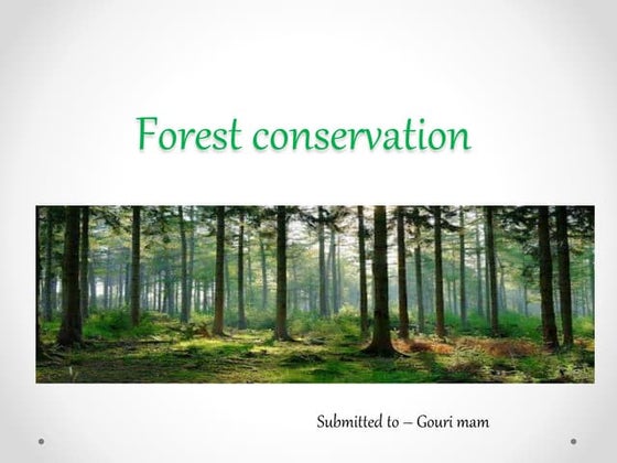 PPT ON FOREST CONSERVATION AND PROTECTION | PPTX