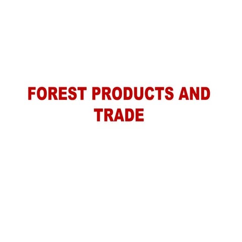 Forest product and trade | PPT