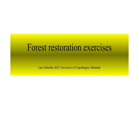 Forest restoration exercises_Lars Schmidt, IGN, University of ...