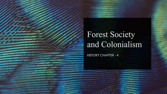 Chapter - 4, Forest Society and Colonialism, History, Social Science ...
