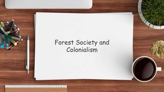 Chapter - 4, Forest Society and Colonialism, History, Social Science ...