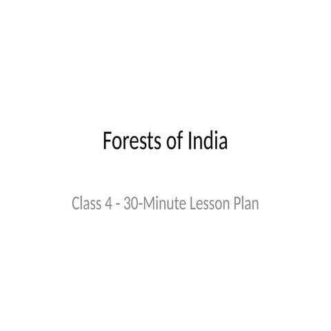 Forests_of_India_Lesson_Plan.pptxForests_of_India_Lesson_Plan.pptx