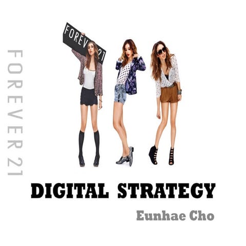 Forever 21 Digital Marketing Strategy | PPTX