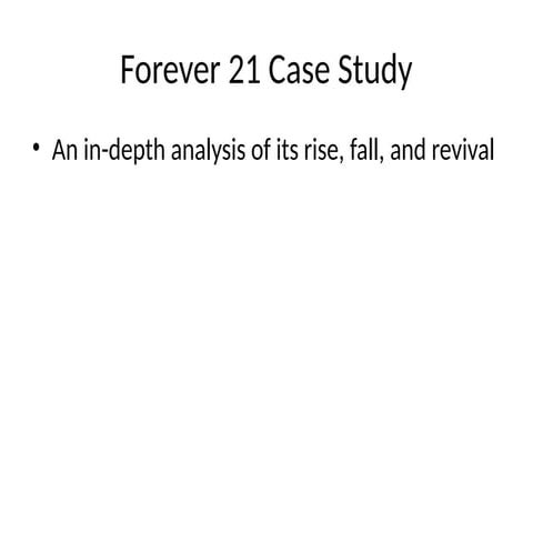 Forever21_Case_Study_Updatedthebestcontentforforever21.pptx
