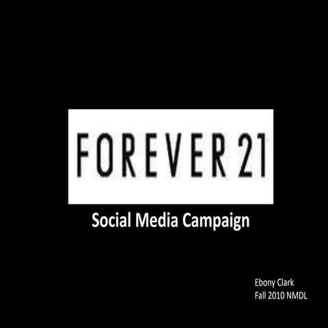 Forever 21, inc. social media campaign | PPTX