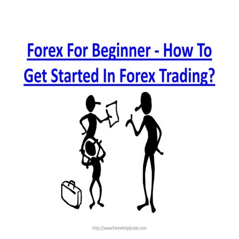 Forex for beginner - how to get started in forex trading | PDF