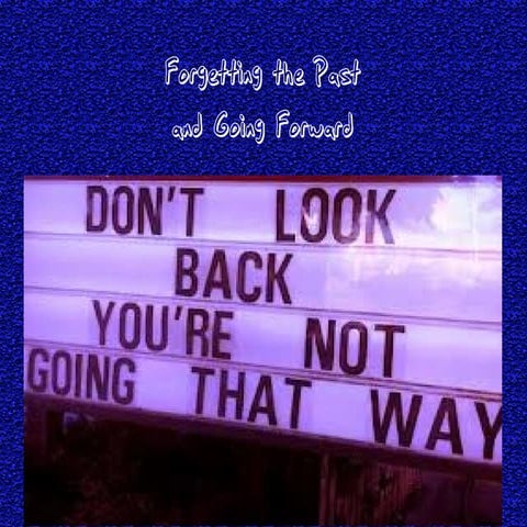 Forget the past | PPT