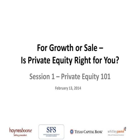 For Growth or Sale - Is Private Equity Right For You? = Private Equity 101 | PPTX