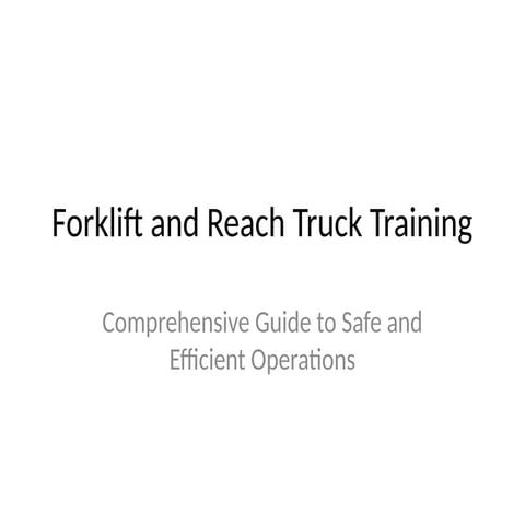 Forklift_and_Reach_Truck_Training.pptx b | PPTX