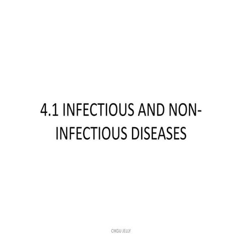 4.1 INFECTIOUS AND NON-INFECTIOUS DISEASES | PPTX