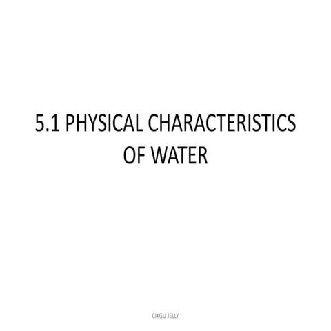 5.1 PHYSICAL CHARACTERISTICS OF WATER | PPTX