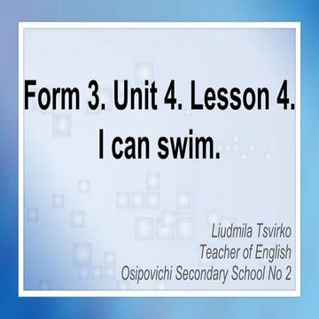 Form 3. Unit 4. Lesson 4.I can swim. | PPT