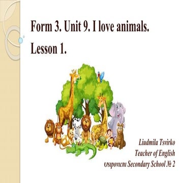 Form 3. Unit 9. Lesson 1. I love animals. .pptx