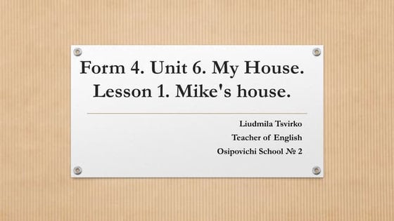 Form 4. unit 6. my house. l 2. | PPT
