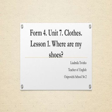 Form 4. unit 7. clothes. lesson1 | PPTX