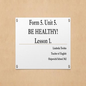 Form 5. unit 5. be healthy!lesson 1 | PPTX