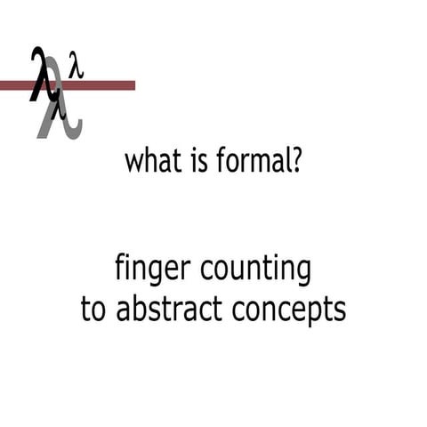 Formal 3 – What is formal – finger counting to abstract concepts | PPT