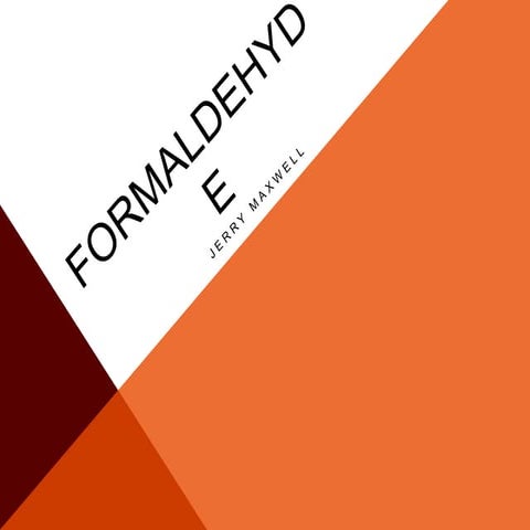 Formaldehyde:jerry maxwell | PPT