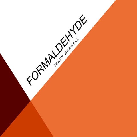 Formaldehyde:jerry maxwell | PPT