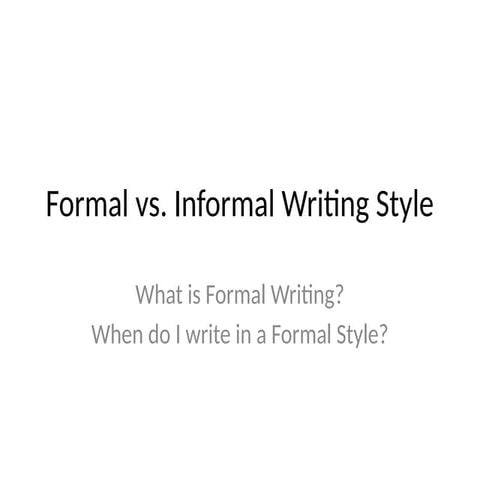 Formal vs. Informal Writing Stylejjj.ppt